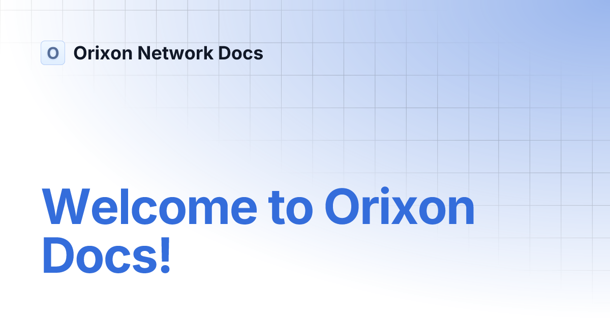 Welcome to Orixon Docs! | Orixon Network Docs